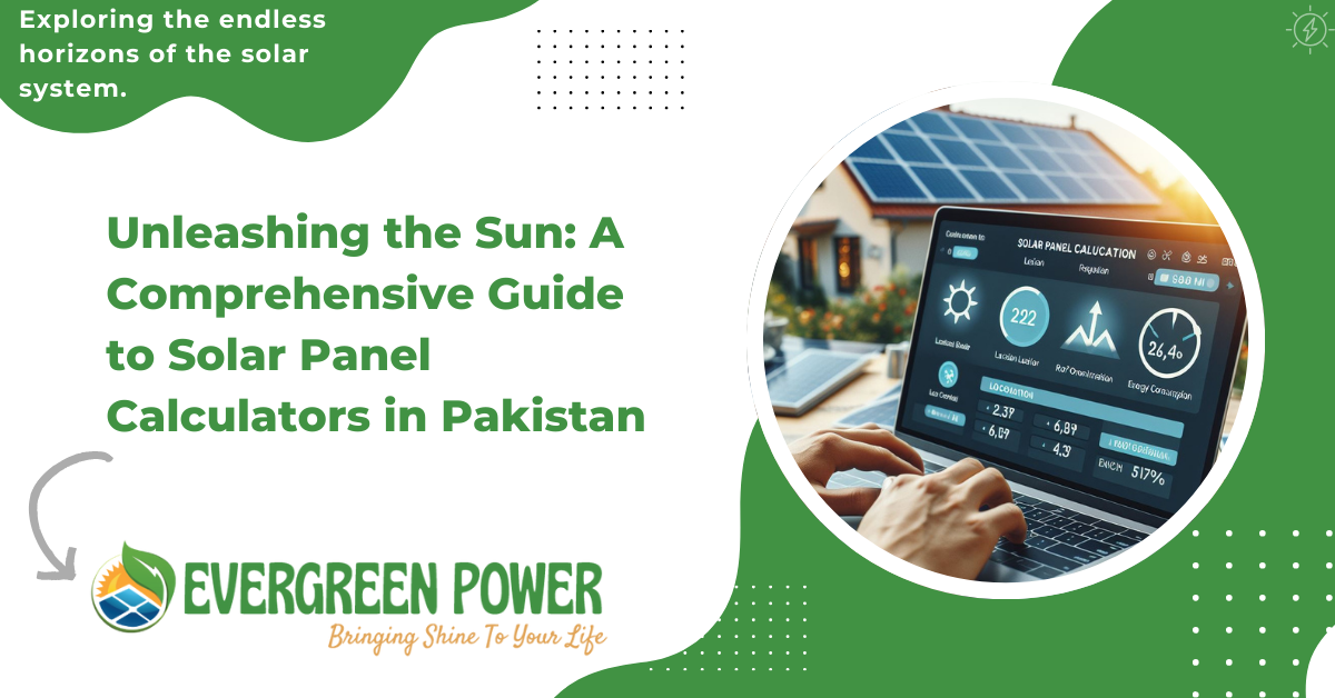 A Comprehensive Guide To Solar Panel Calculator In Pakistan
